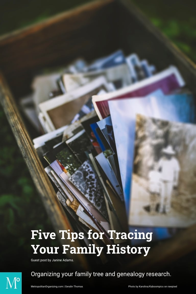 Five Tips For Tracing Your Family History Metropolitan Organizing ... Five Tips For Tracing Your Family History Metropolitan Organizing ...